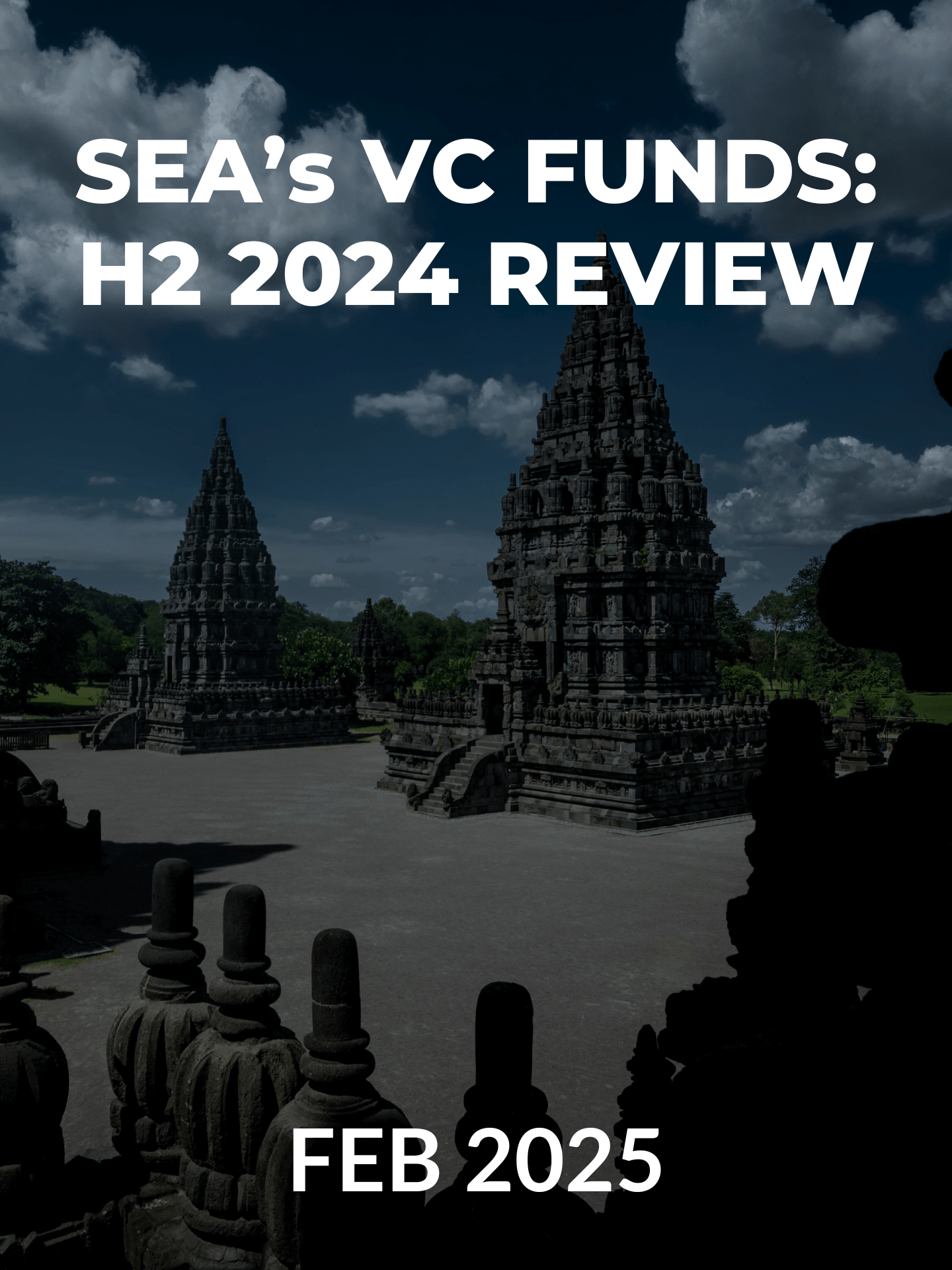 SE Asia VC Funds: H2 2024 Review
